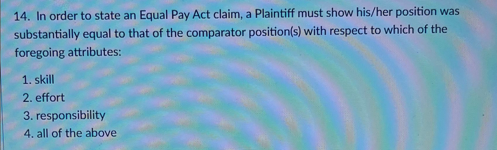 Solved In order to state an Equal Pay Act claim, a Plaintiff | Chegg.com