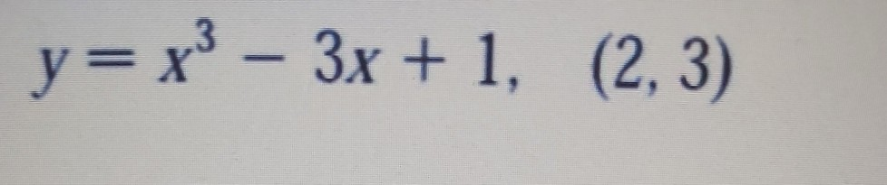 y= x3 - 3x + 1, (2, 3) | Chegg.com