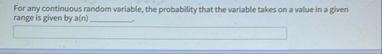 Solved For any continuous random variable, the probability | Chegg.com