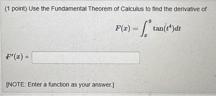 Solved (1 point) Use the Fundamental Theorem of Calculus to | Chegg.com