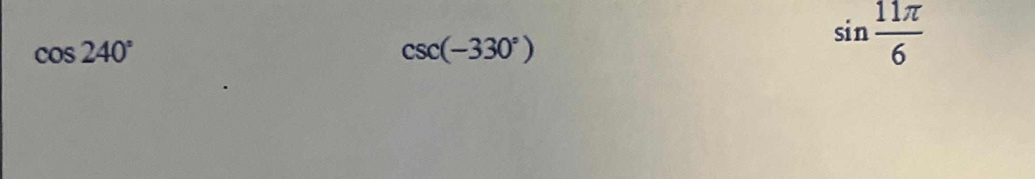 Solved Evaluate each trig function at the given angle. | Chegg.com
