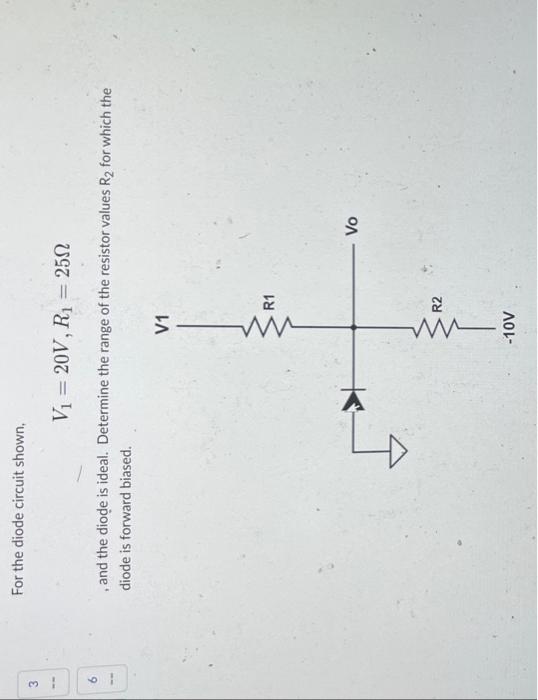 Solved For the diode circuit shown, V1=20 V,R1=25Ω , and the | Chegg.com