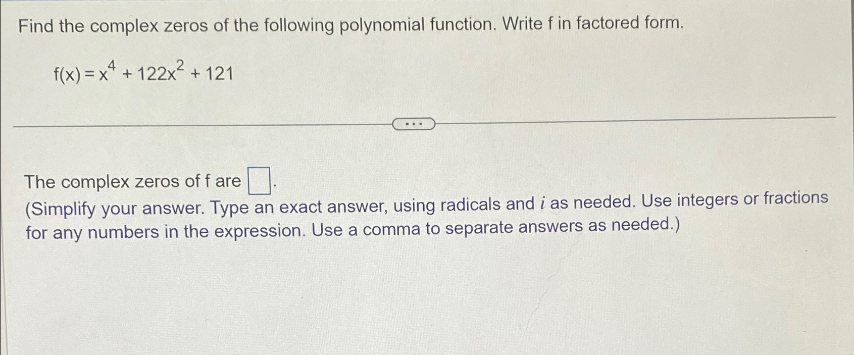 Solved Find the complex zeros of the following polynomial | Chegg.com