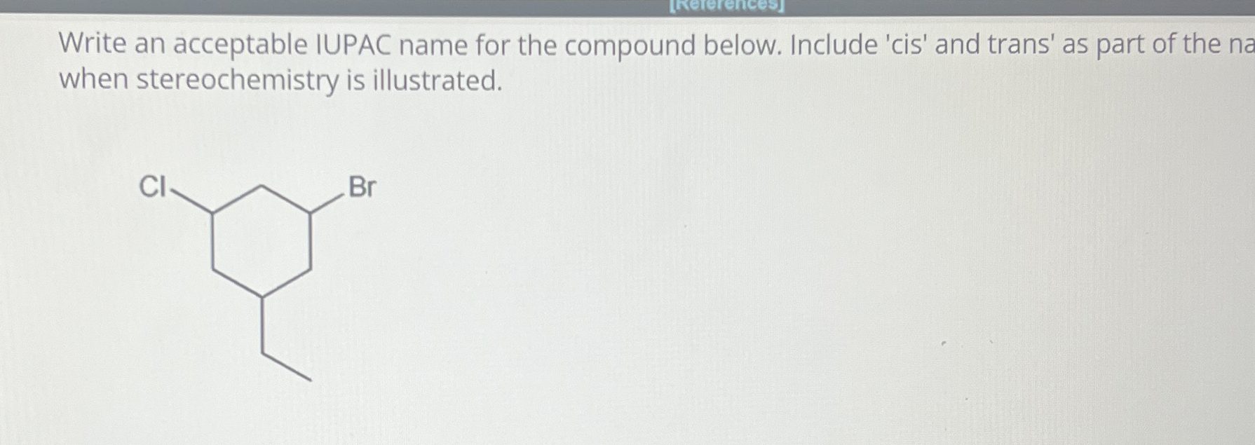 Solved Write an acceptable IUPAC name for the compound | Chegg.com