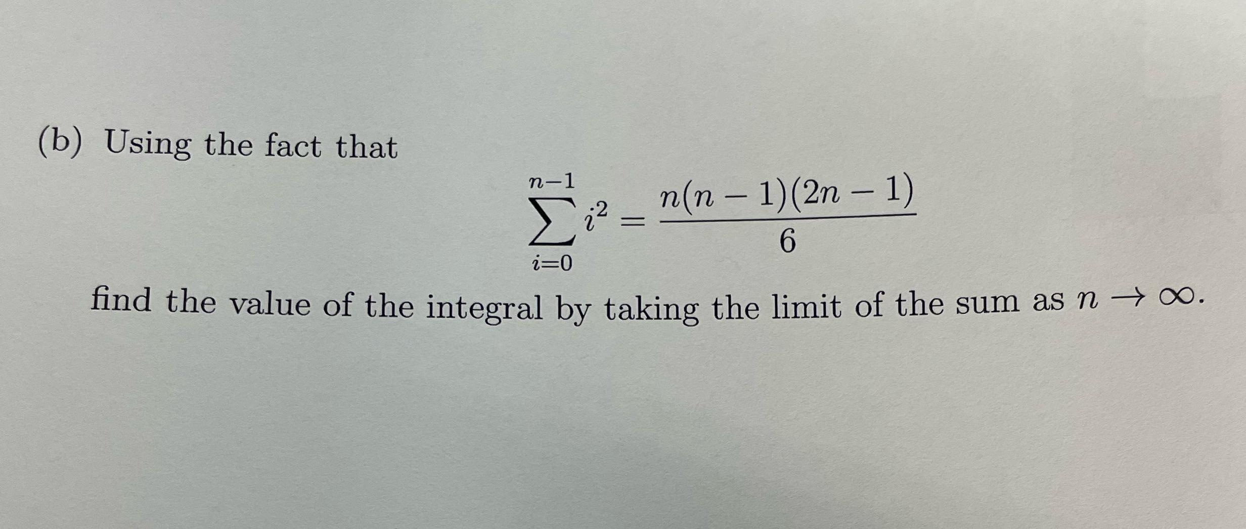 Solved (b) ﻿Using the fact that∑i=0n-1i2=n(n-1)(2n-1)6find | Chegg.com