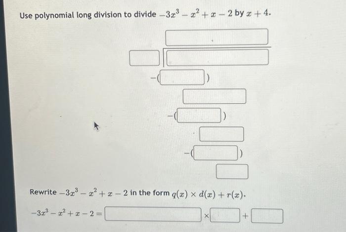 Solved Use polynomial long division to divide −3x3−x2+x−2 by | Chegg.com
