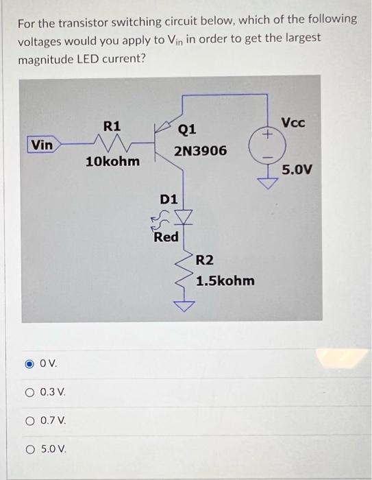 Solved For the transistor switching circuit below, which of | Chegg.com
