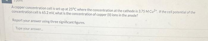 Solved A copper concentration cell is set up at 25∘C where | Chegg.com