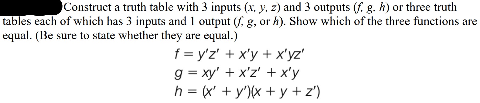Solved Construct a truth table with 3 ﻿inputs (x,y,z) ﻿and 3 | Chegg.com