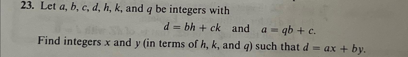 Solved Let a,b,c,d,h,k, ﻿and q ﻿be integers withd=bh+ck ﻿and | Chegg.com
