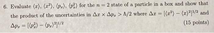 Solved 6. Evaluate x , x2 , px , px2 for the n=2 state of | Chegg.com