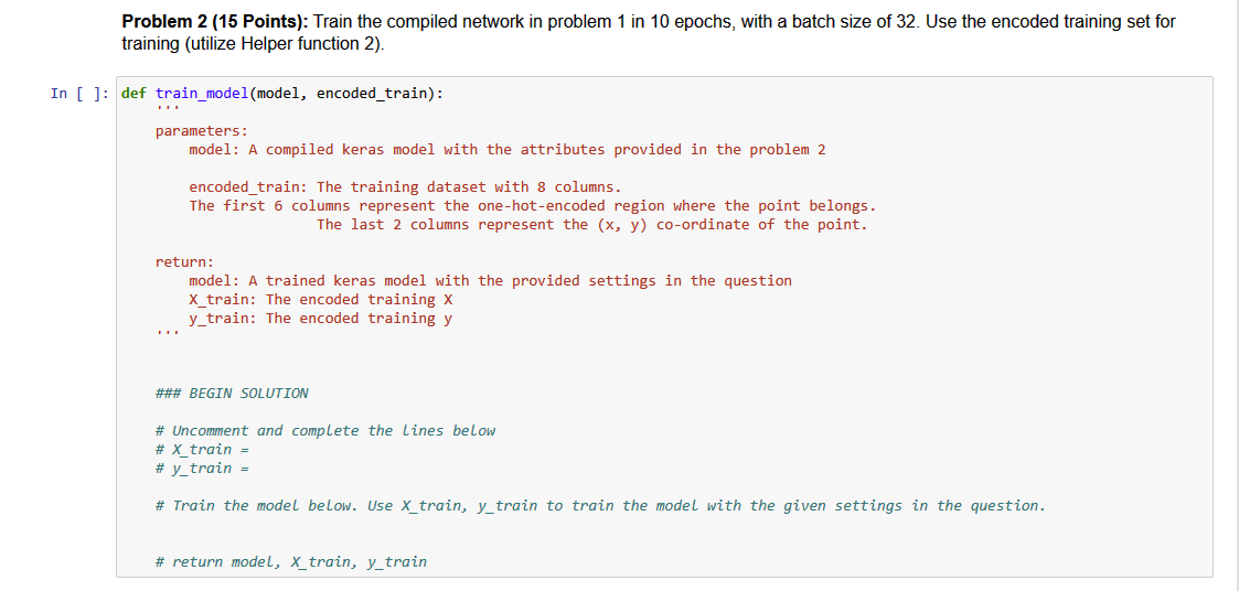 Solved Problem 2 (15 Points): Train the compiled network in | Chegg.com Solved Problem 2 (15 Points): Train the compiled network in | Chegg.com