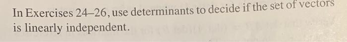 Solved In Exercises 24-26, use determinants to decide if the | Chegg.com