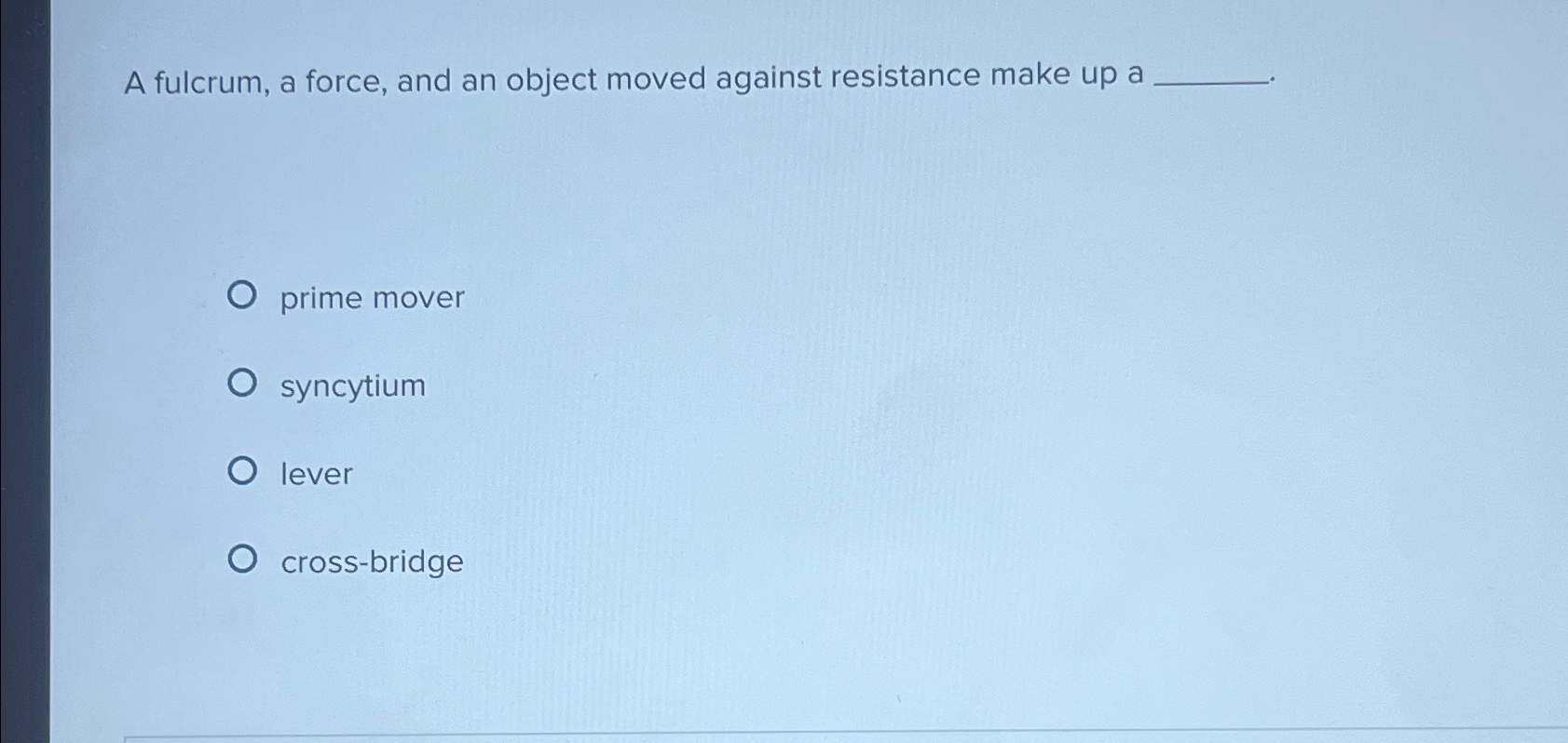 Solved A fulcrum, a force, and an object moved against | Chegg.com