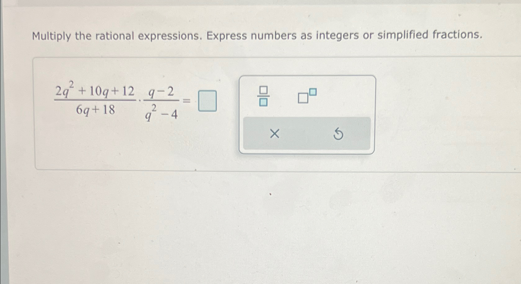 Solved Multiply the rational expressions. Express numbers as | Chegg.com