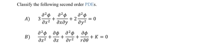 Solved Classify the following second order PDEs. а?ф дф a 2 | Chegg.com