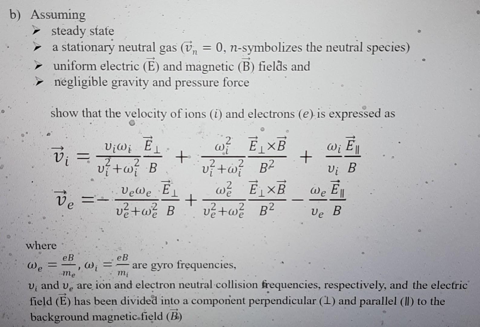 Solved b) Assuming steady state a stationary neutral gas ( | Chegg.com