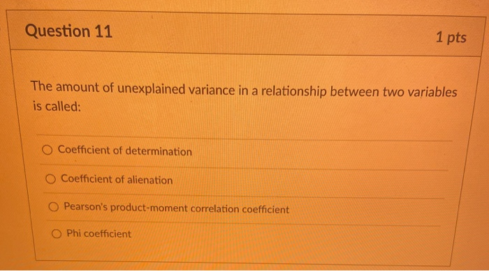 Solved Question 11 1 pts The amount of unexplained variance | Chegg.com