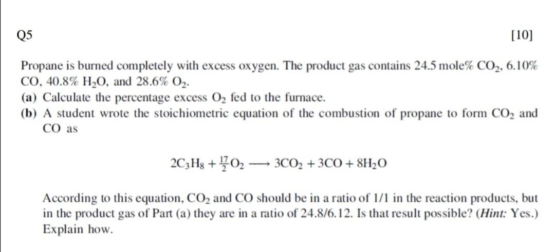 Solved Propane is burned completely with excess oxygen. The | Chegg.com