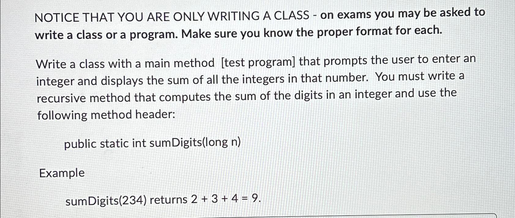 Solved NOTICE THAT YOU ARE ONLY WRITING A CLASS - ﻿on exams | Chegg.com