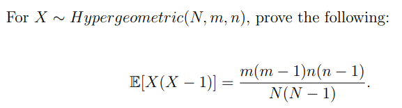 Solved For x∼ ﻿Hypergeometric (N,m,n), ﻿prove the | Chegg.com