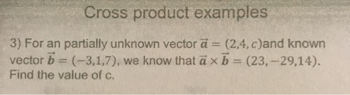 Solved Cross product examples 3) For an partially unknown | Chegg.com