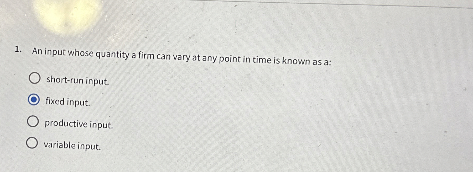 Solved An input whose quantity a firm can vary at any point | Chegg.com