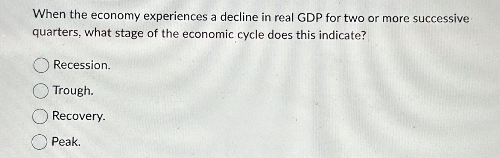 Solved When the economy experiences a decline in real GDP | Chegg.com