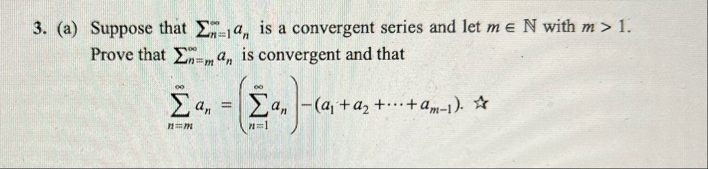 Solved (a) ﻿Suppose that ∑n=1∞an ﻿is a convergent series and | Chegg.com