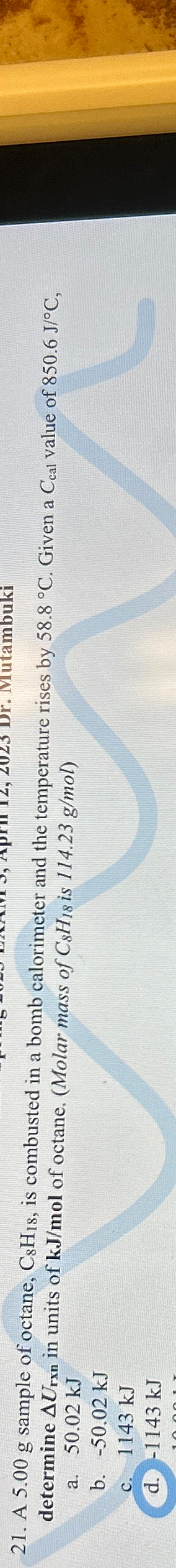 Solved A 5.00g ﻿sample of octane, C8H18, ﻿is combusted in a | Chegg.com