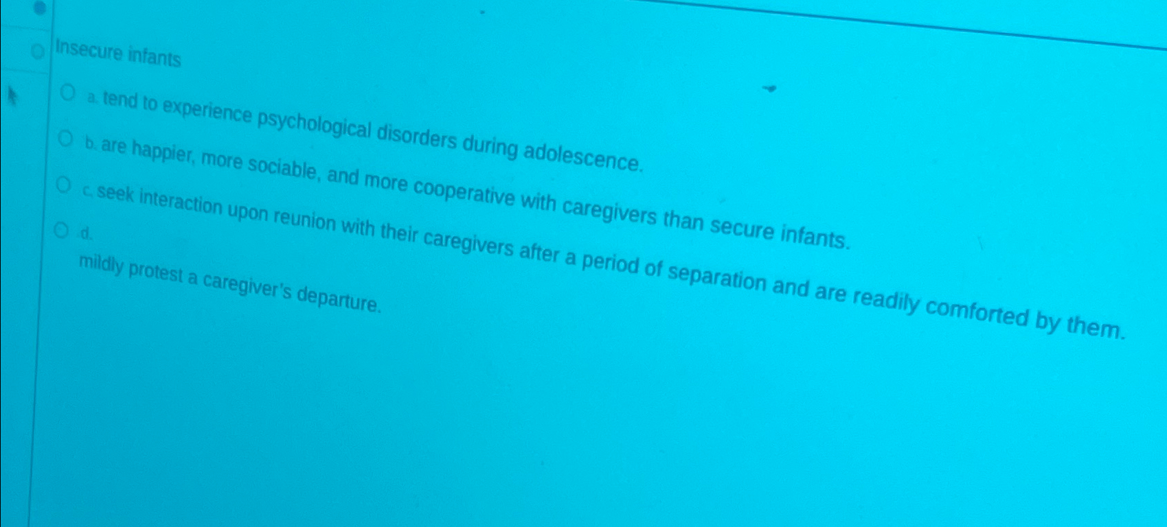 Solved Insecure infantsand to experience psychological | Chegg.com