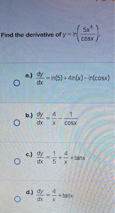 Solved derivative of y=ln(cosx5x4) a.) | Chegg.com