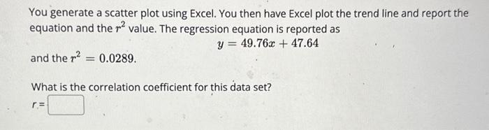 Solved You generate a scatter plot using Excel. You then | Chegg.com