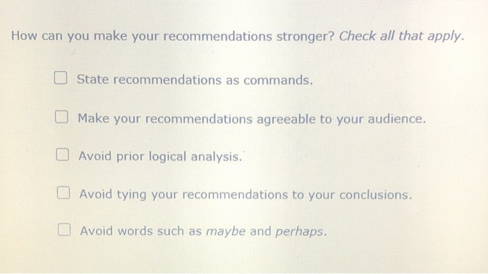 Solved How can you make your recommendations stronger? Check | Chegg.com