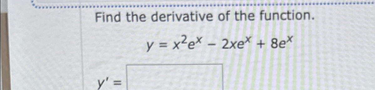 Solved Find the derivative of the | Chegg.com