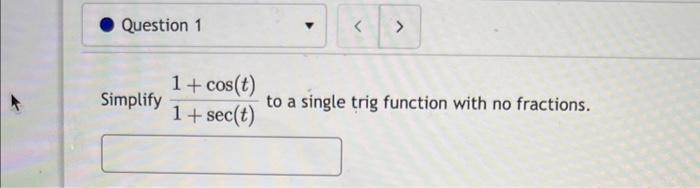 Solved Simplify 1+sec(t)1+cos(t) to a single trig function | Chegg.com