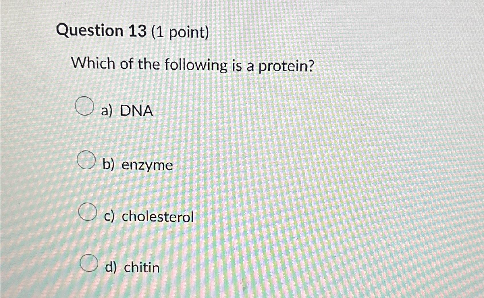 Solved Question 13 (1 ﻿point)Which of the following is a | Chegg.com