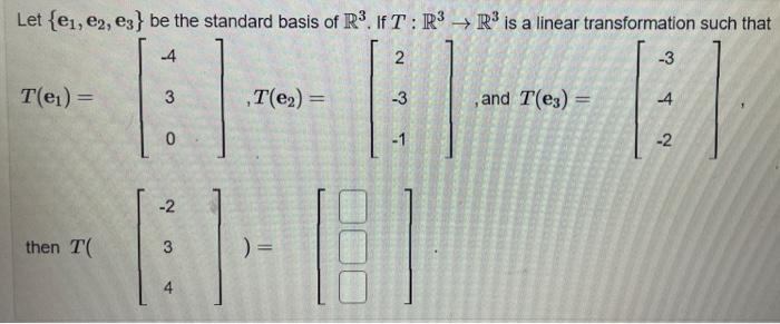 Solved Let {e1,e2,e3} be the standard basis of R3. If | Chegg.com