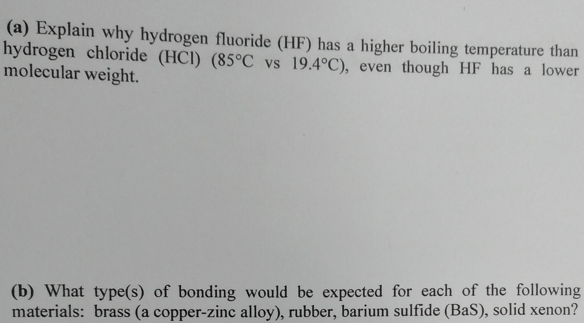 Solved (a) Explain why hydrogen fluoride (HF) has a higher | Chegg.com