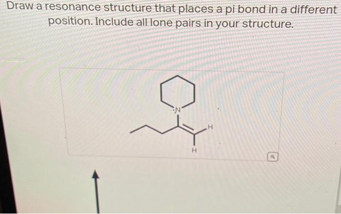 Solved Draw a resonance structure that places a pi bond in a | Chegg.com