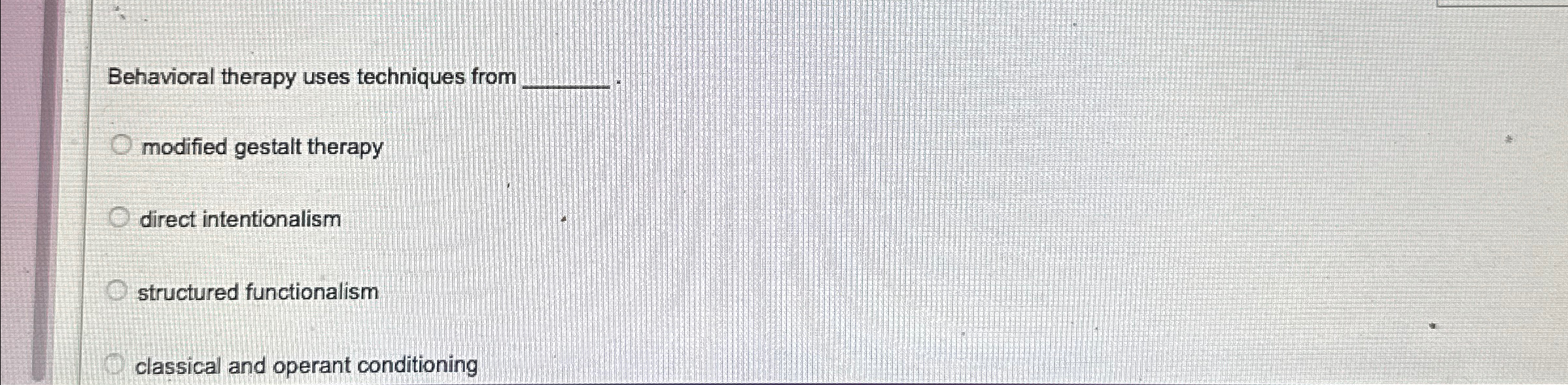 Solved Behavioral therapy uses techniques from q,modified | Chegg.com