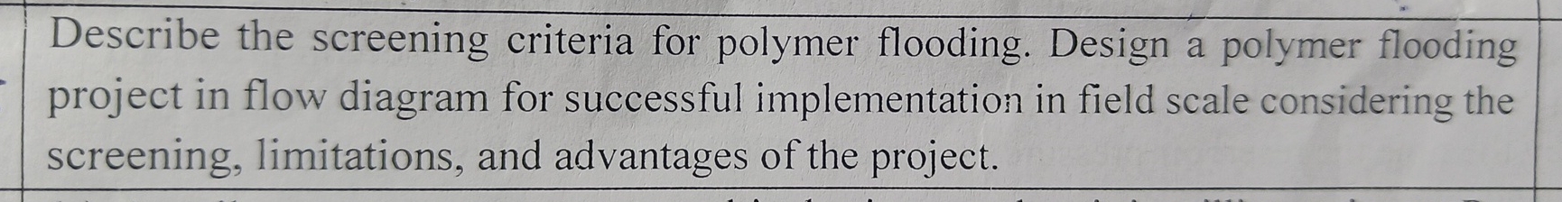 Solved Describe the screening criteria for polymer flooding. | Chegg.com