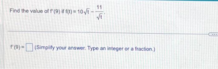 Solved Find the value of f′(9) if f(t)=10t−t11. f′(9)= | Chegg.com