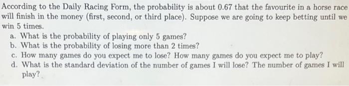 Solved According to the Daily Racing Form, the probability | Chegg.com