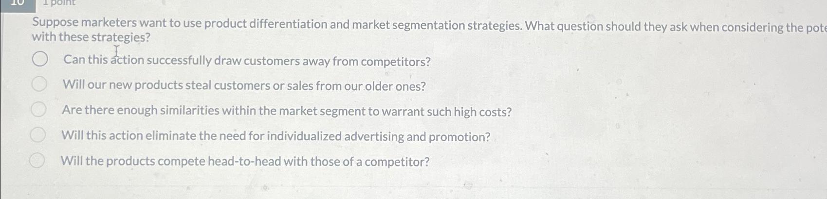 Solved Suppose marketers want to use product differentiation | Chegg.com