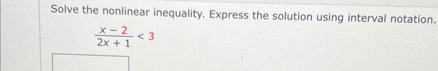 Solved Solve The Nonlinear Inequality Express The Solution