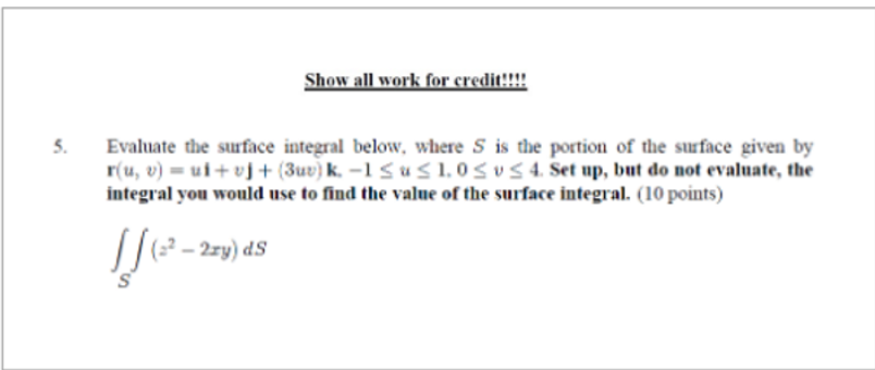 Solved Show all workEvaluate the surface integral below, | Chegg.com