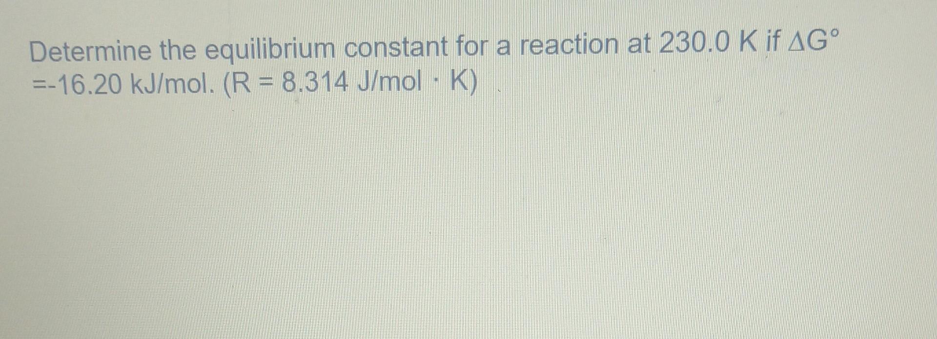 Solved Determine The Equilibrium Constant For A Reaction At