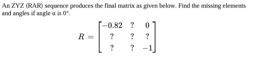 Solved An ZYZ (RAR) ﻿sequence produces the final matrix as | Chegg.com