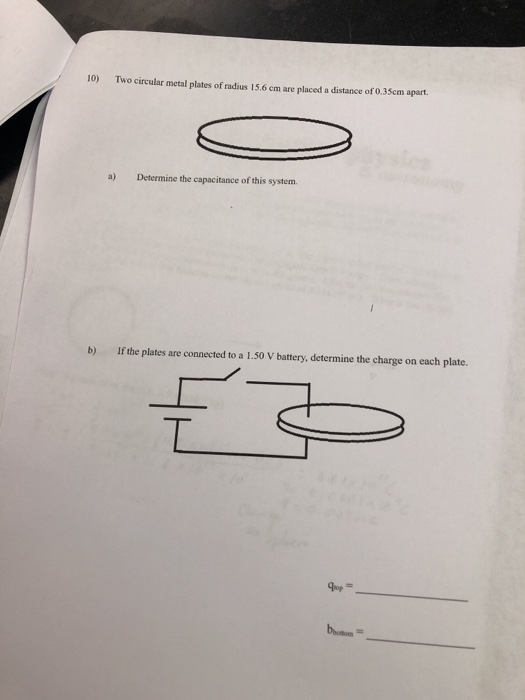 Solved 10) Two circular metal plates of radius 15.6 cm are | Chegg.com